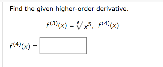 Solved Find the given higher-order derivative. | Chegg.com