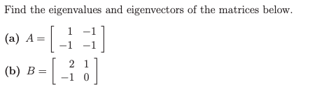 Solved Find the eigenvalues and eigenvectors of the matrices | Chegg.com
