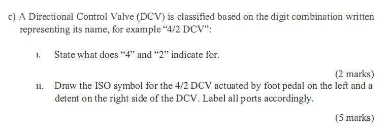 Solved c) A Directional Control Valve (DCV) is classified | Chegg.com