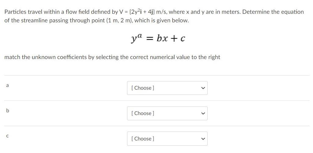 Solved Particles travel within a flow field defined by V = | Chegg.com