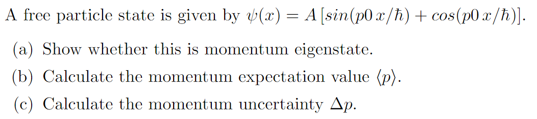 Solved = A free particle state is given by \(x) = A (sin(p0 | Chegg.com