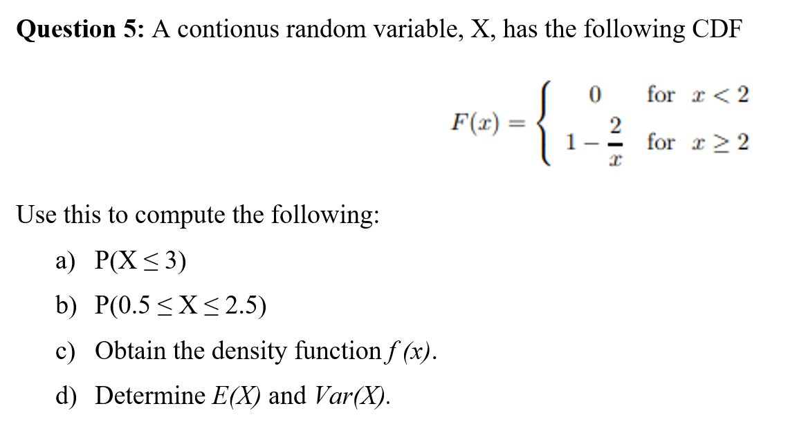 Solved Question 5: A contionus random variable, X, has the | Chegg.com