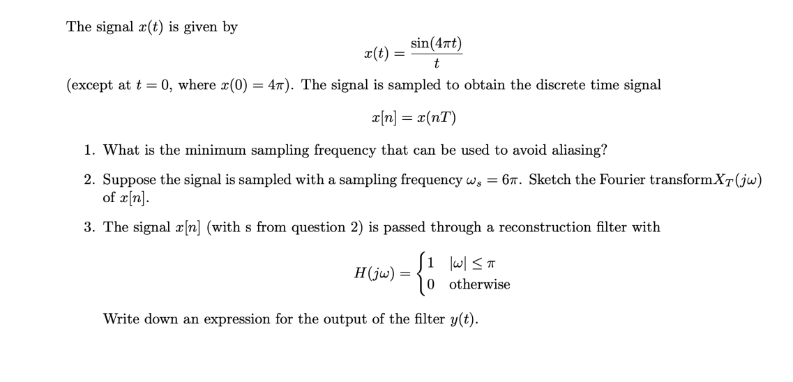 Solved The signal x(t) ﻿is given byx(t)=sin(4πt)t(except at | Chegg.com
