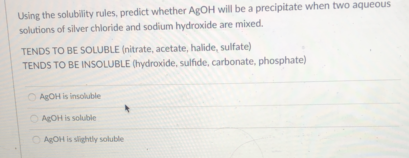 Solved Using the solubility rules, predict whether AgOH will | Chegg.com