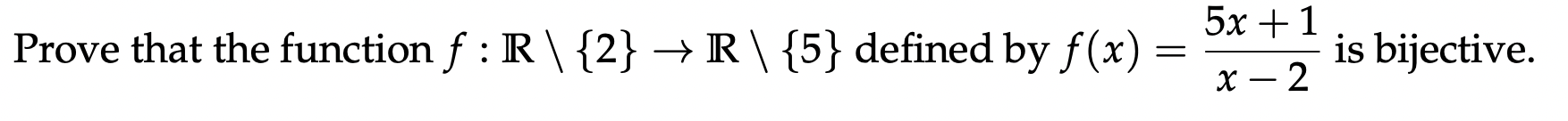 Solved Prove that the function f:R\{2}→R\{5} defined by | Chegg.com
