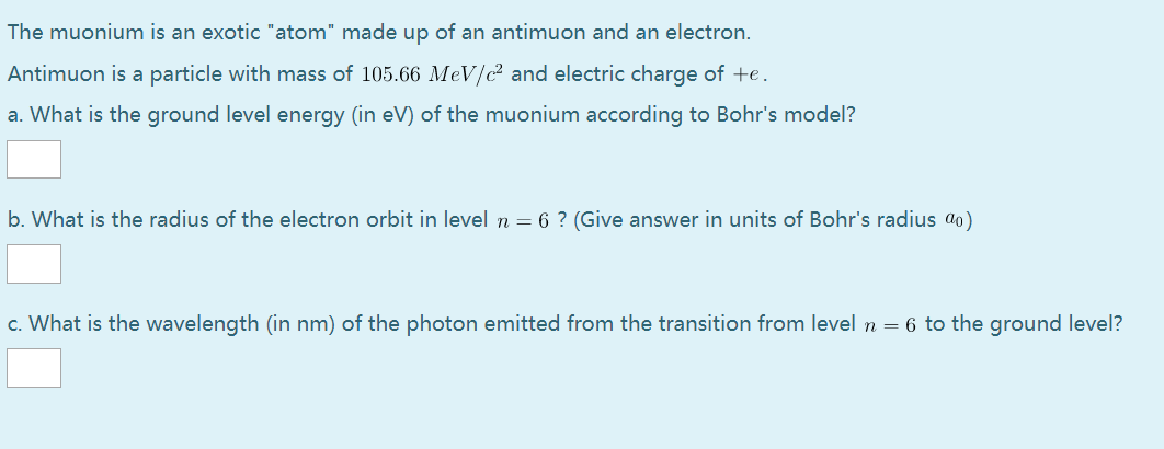 Solved The muonium is an exotic "atom" made up of an | Chegg.com