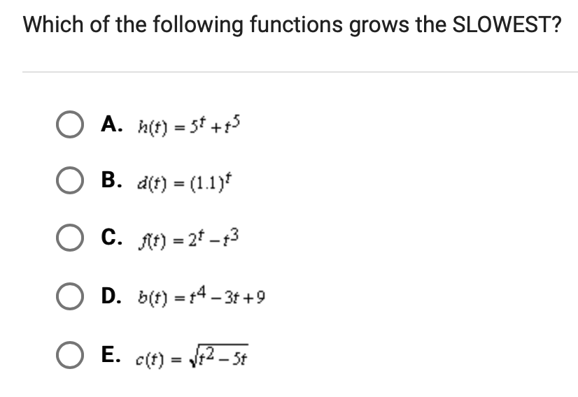 Solved Which of the following functions grows the SLOWEST? O | Chegg.com