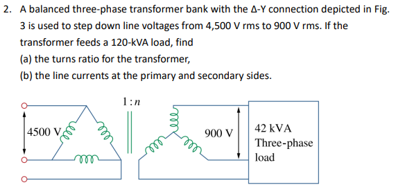 Solved 2. A balanced three-phase transformer bank with the | Chegg.com