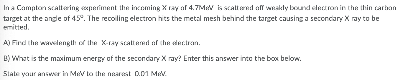 Solved In a Compton scattering experiment the incoming X ray | Chegg.com