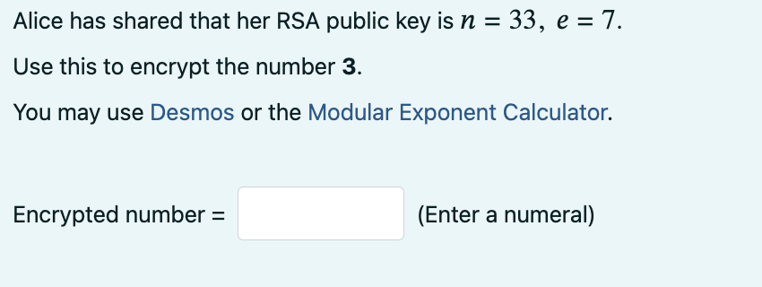Solved Alice has shared that her RSA public key is n=33,e=7. | Chegg.com