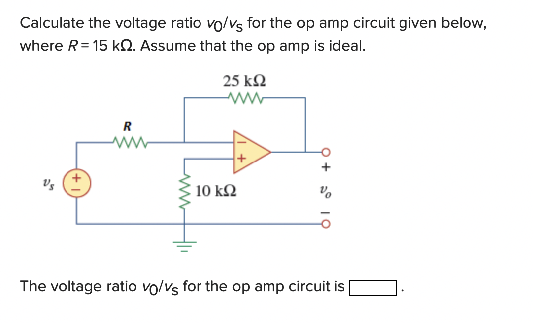Solved Calculate the voltage ratio vO/vS for the op amp | Chegg.com