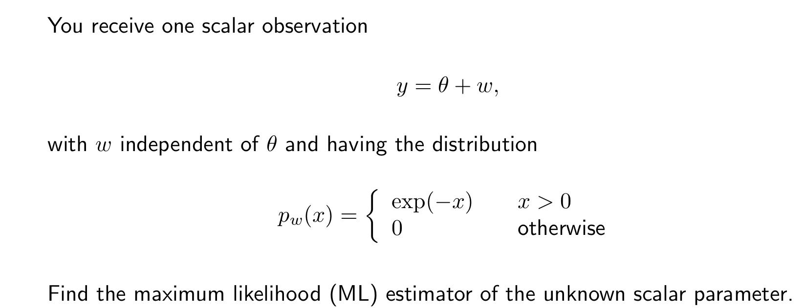 You receive one scalar observation y=θ+w, with w | Chegg.com