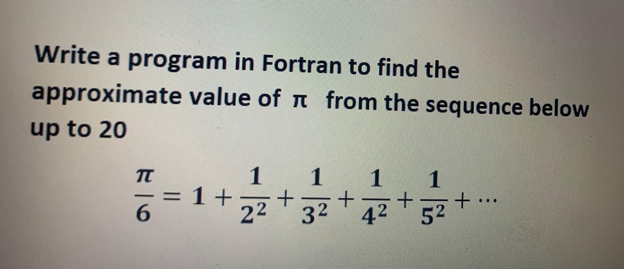 Solved Write a program in Fortran to find the approximate | Chegg.com