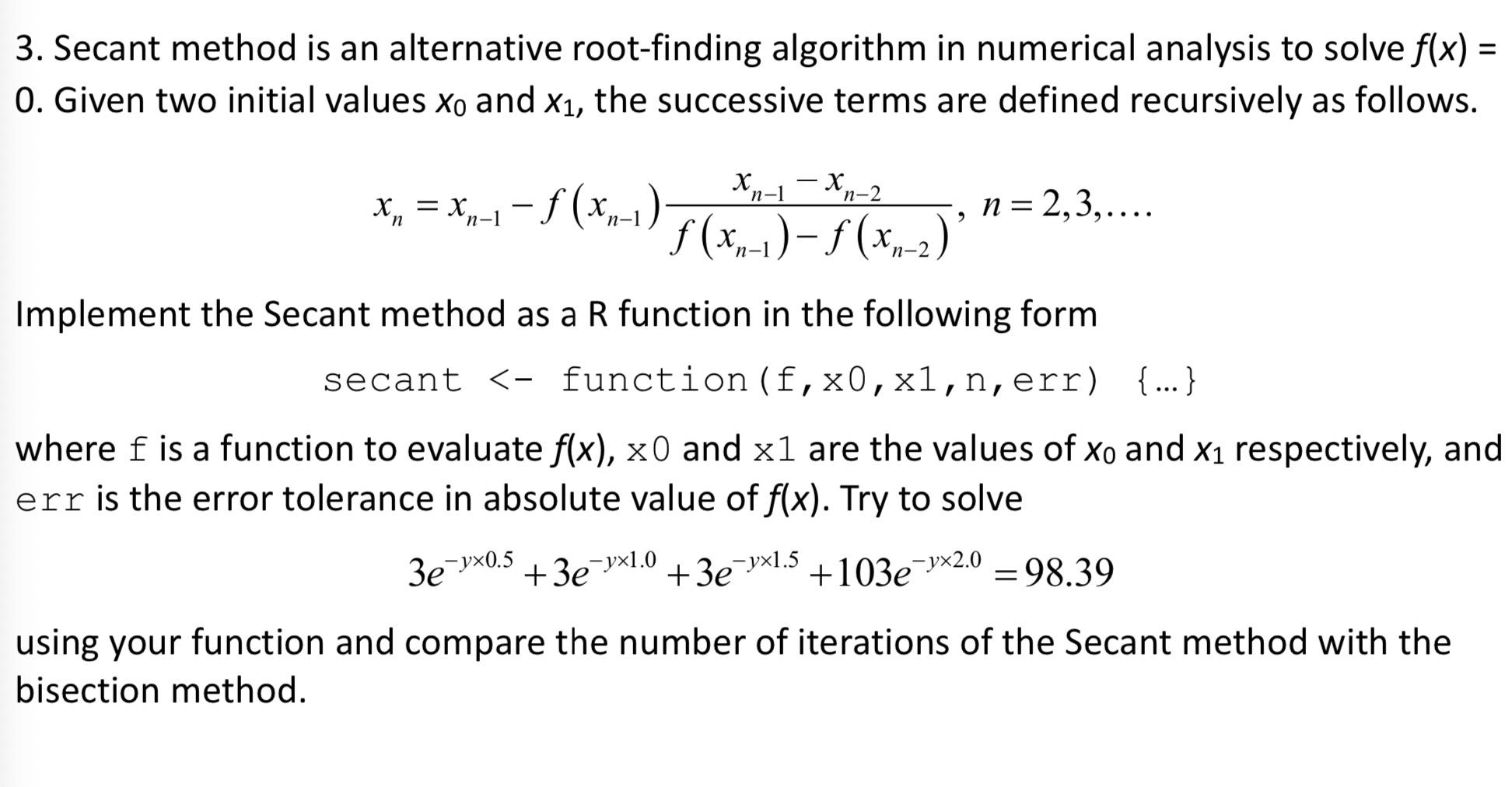 Solved = 3. Secant method is an alternative root-finding | Chegg.com