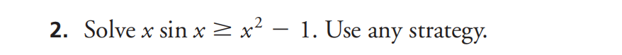 Solved 2. Solve xsinx≥x2−1. Use any strategy. | Chegg.com