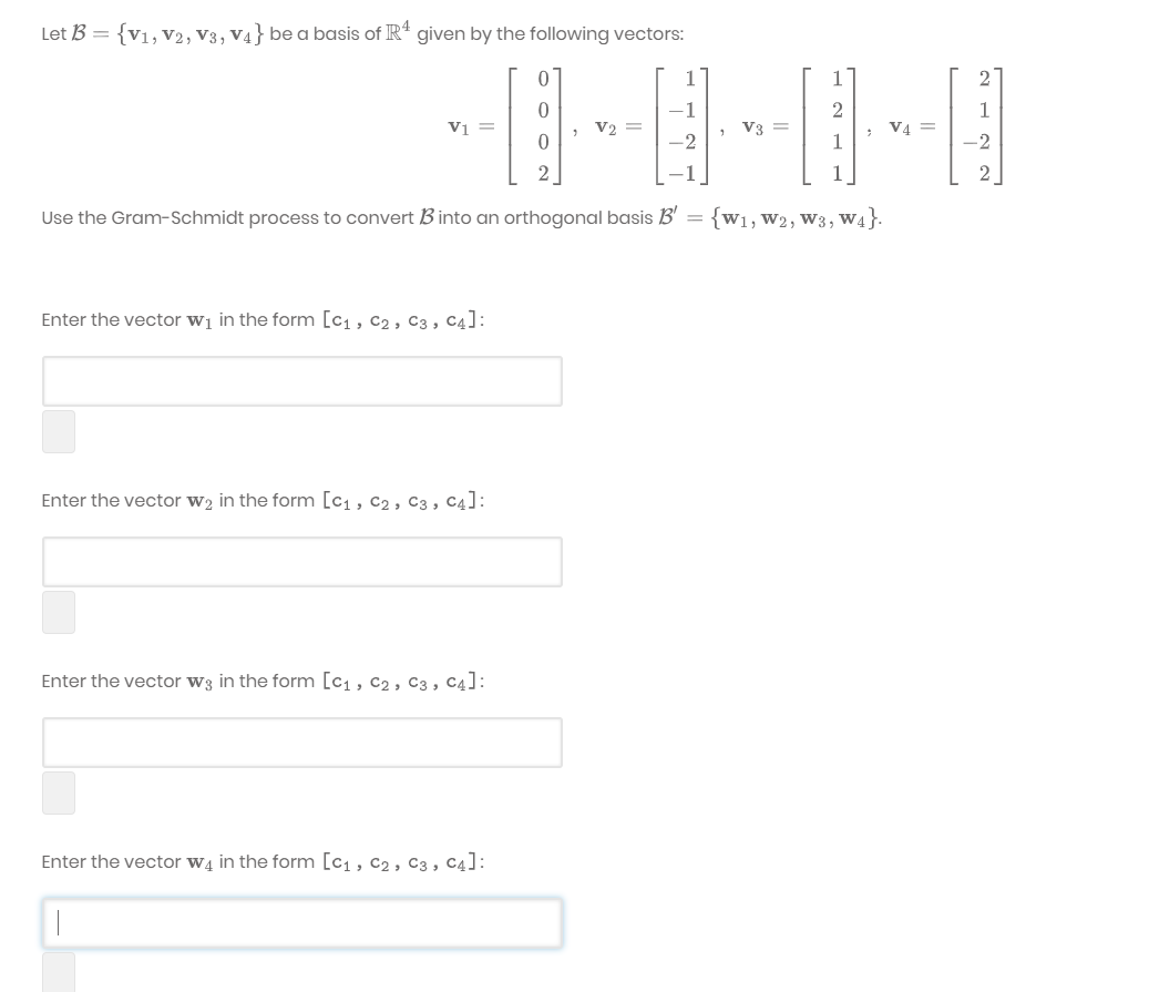 Solved Let B = {V1, V2, V3, V4} be a basis of R4 given by | Chegg.com