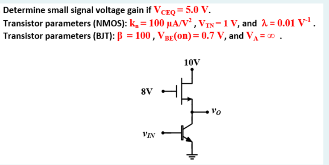 Solved Determine small signal voltage gain if VCEQ=5.0 V. | Chegg.com