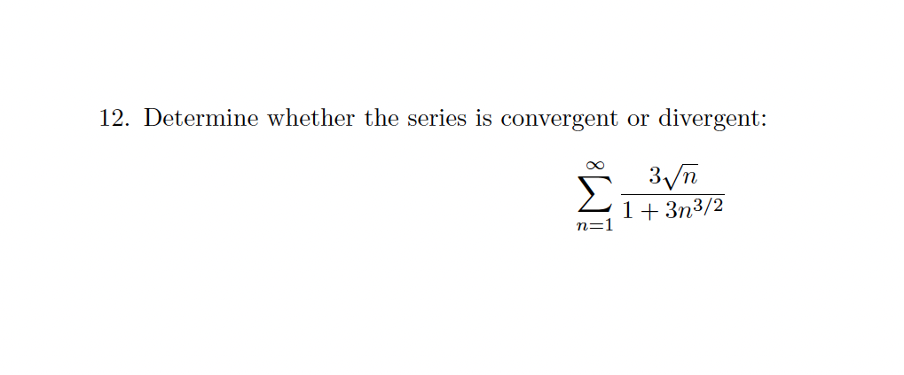 Solved 12. Determine whether the series is convergent or | Chegg.com