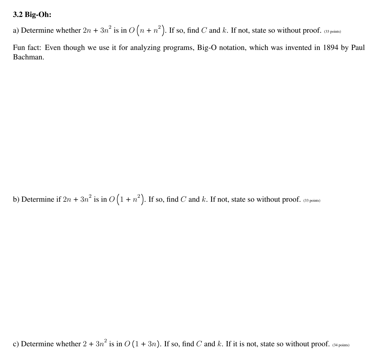 Solved a) Determine whether 2n+3n2 is in O(n+n2). If so, | Chegg.com