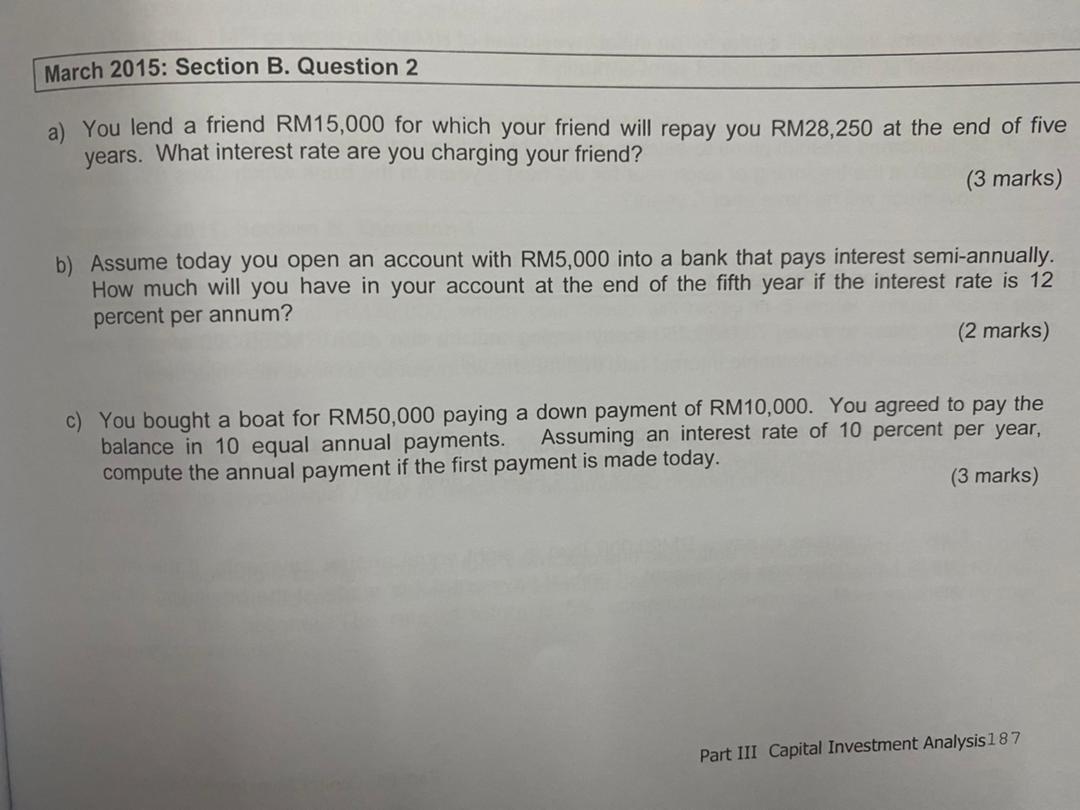 Solved a) You lend a friend RM15,000 for which your friend | Chegg.com