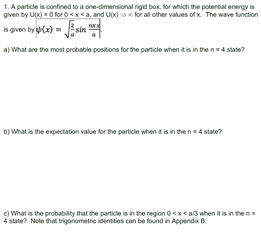 Solved 1. A particle is confined to a one-dimensional rigid | Chegg.com
