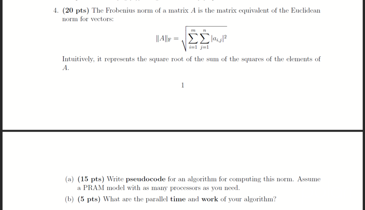 Solved 4. (20 pts) The Frobenius norm of a matrix A is the | Chegg.com