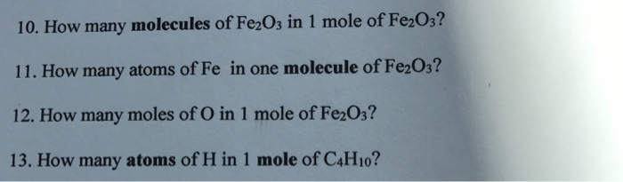 Solved 10. How many molecules of Fe2Os in 1 mole of Fe203? | Chegg.com