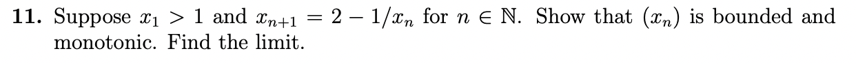 Solved Suppose x1>1 ﻿and xn+1=2-1xn ﻿for ninN. Show that | Chegg.com