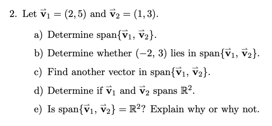Solved 2. Let v1=(2,5) and v2=(1,3). a) Determine | Chegg.com