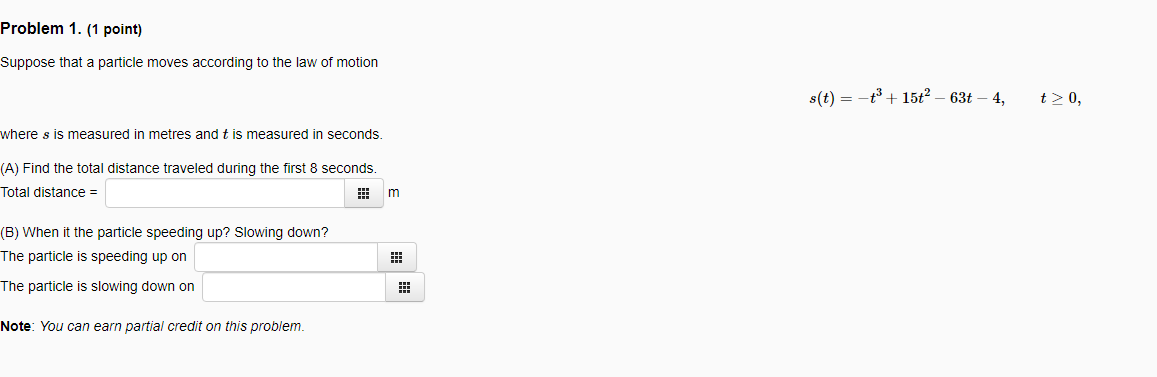 Solved Problem 1. (1 point) Suppose that a particle moves | Chegg.com