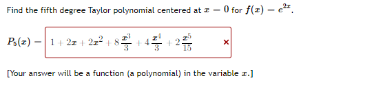 Solved Find the fifth degree Taylor polynomial centered at | Chegg.com