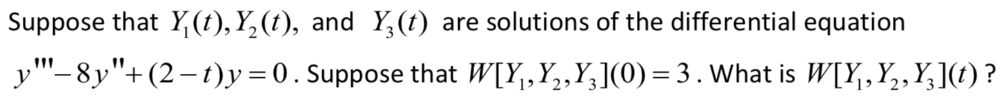 Solved Suppose that Y1(t),Y2(t), and Y3(t) are solutions of | Chegg.com