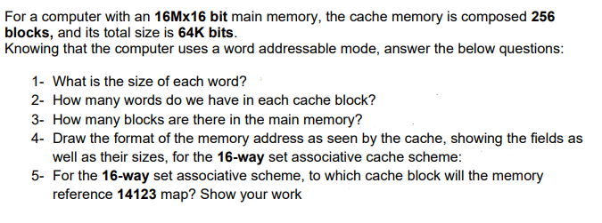 Solved For a computer with an 16Mx16 bit main memory, the | Chegg.com