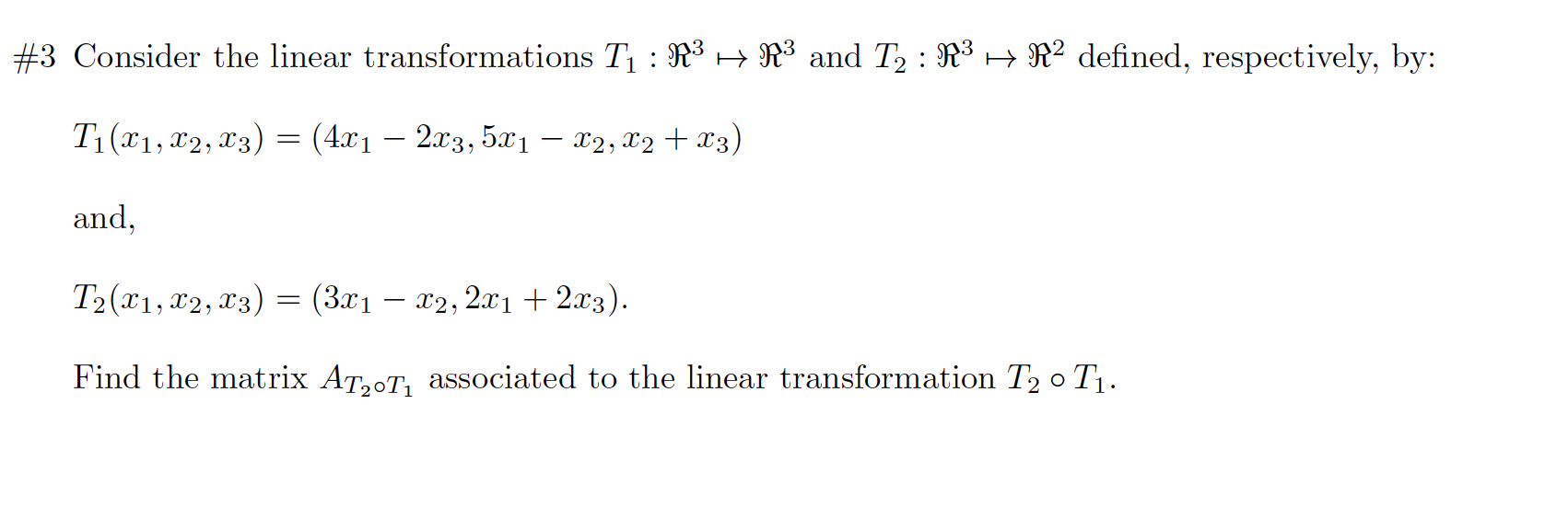 Solved #3 Consider the linear transformations T1:ℜ3↦ℜ3 and | Chegg.com