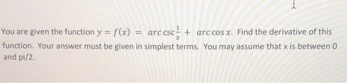 Solved You are given the function y = f(x) = arc csc + arc | Chegg.com