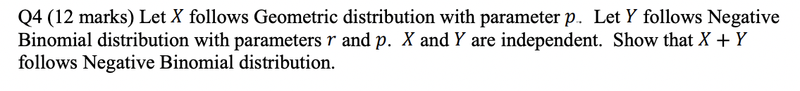 Solved Q4 (12 marks) Let X follows Geometric distribution | Chegg.com