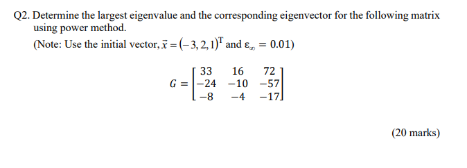 Solved Q2. Determine the largest eigenvalue and the | Chegg.com