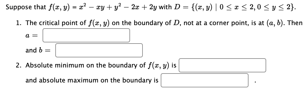Solved Suppose that f(x, y) = x2 – xy + y2 – 2x + 2y with D | Chegg.com