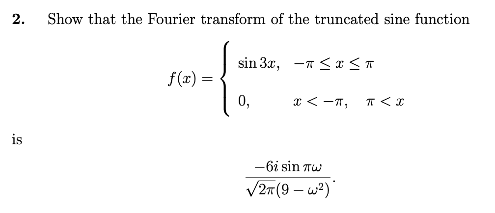 Solved 2. Show that the Fourier transform of the truncated | Chegg.com