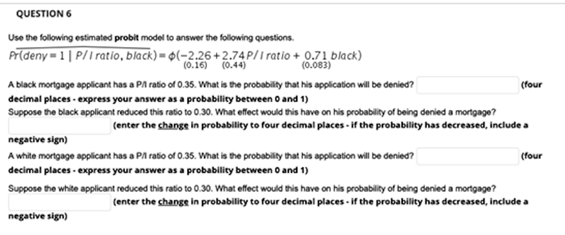 QUESTION 6 Use the following estimated probit model | Chegg.com