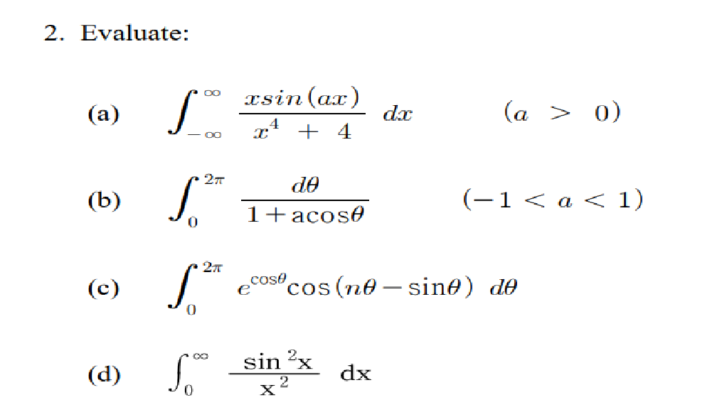 Solved 2. Evaluate: (a) ∫−∞∞x4+4xsin(ax)dx(a>0) (b) | Chegg.com