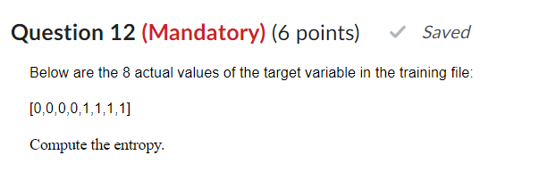 Solved Below are the 8 actual values of the target variable | Chegg.com