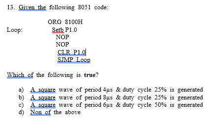 Solved 13. Given the following 8051 code: Which of the | Chegg.com