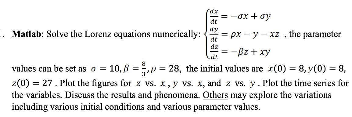 Solved dt dx = -0x + oy dt dy 1. Matlab: Solve the Lorenz | Chegg.com