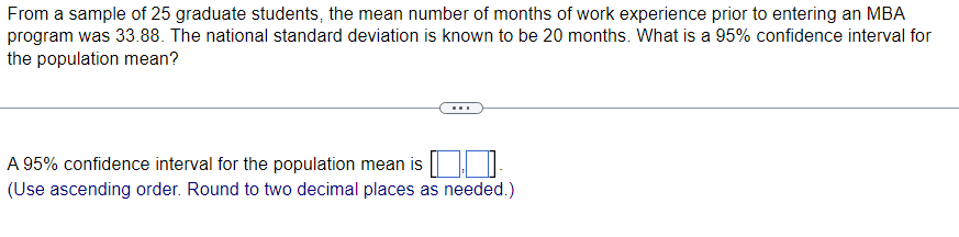 Solved From a sample of 25 graduate students, the mean | Chegg.com