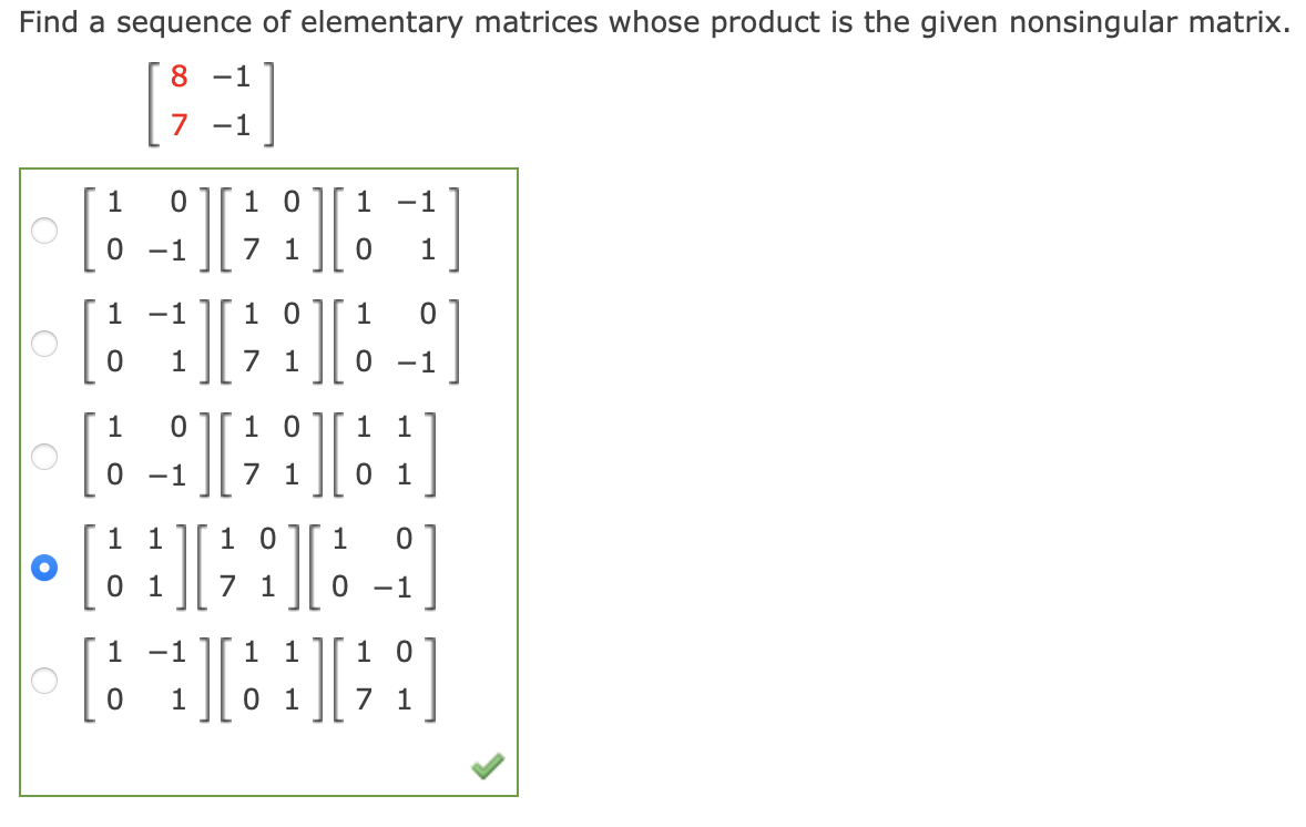 Solved Find a sequence of elementary matrices whose product | Chegg.com Solved Find a sequence of elementary matrices whose product | Chegg.com