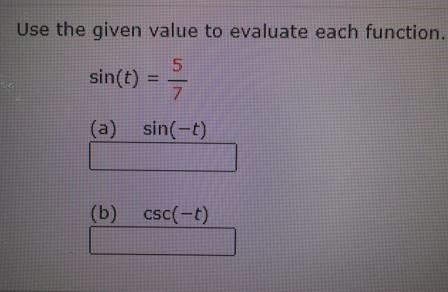 Solved Use the given value to evaluate each function. sin(t) | Chegg.com