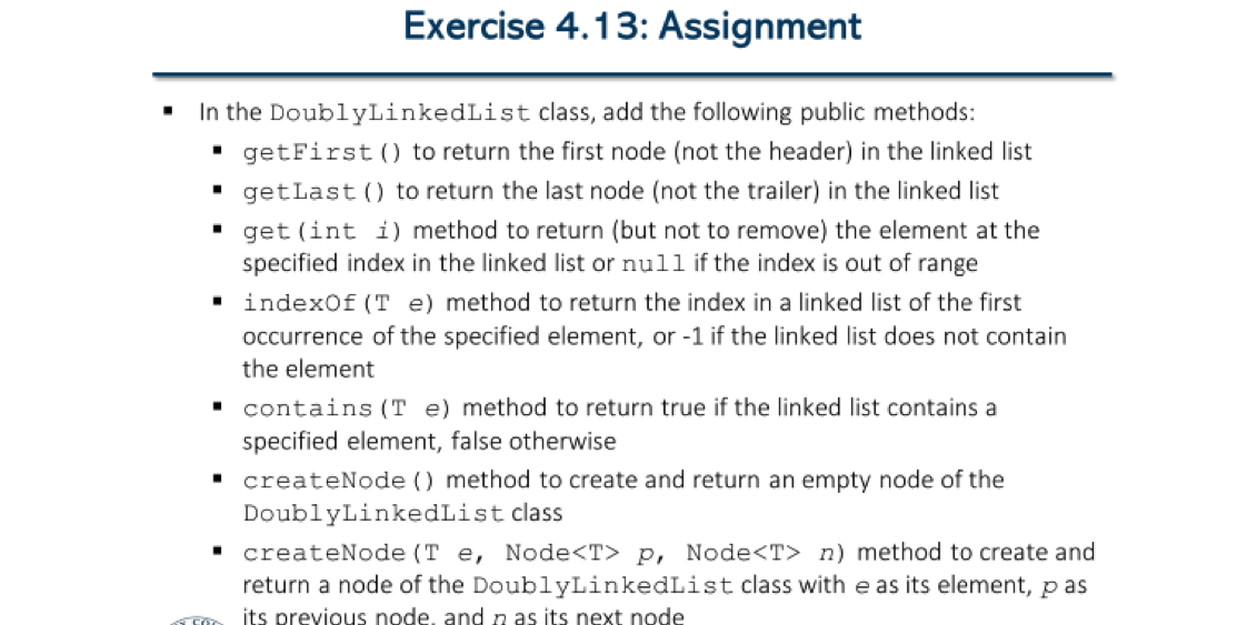 Solved Exercise 4.13: Assignment In the DoublyLinkedList | Chegg.com