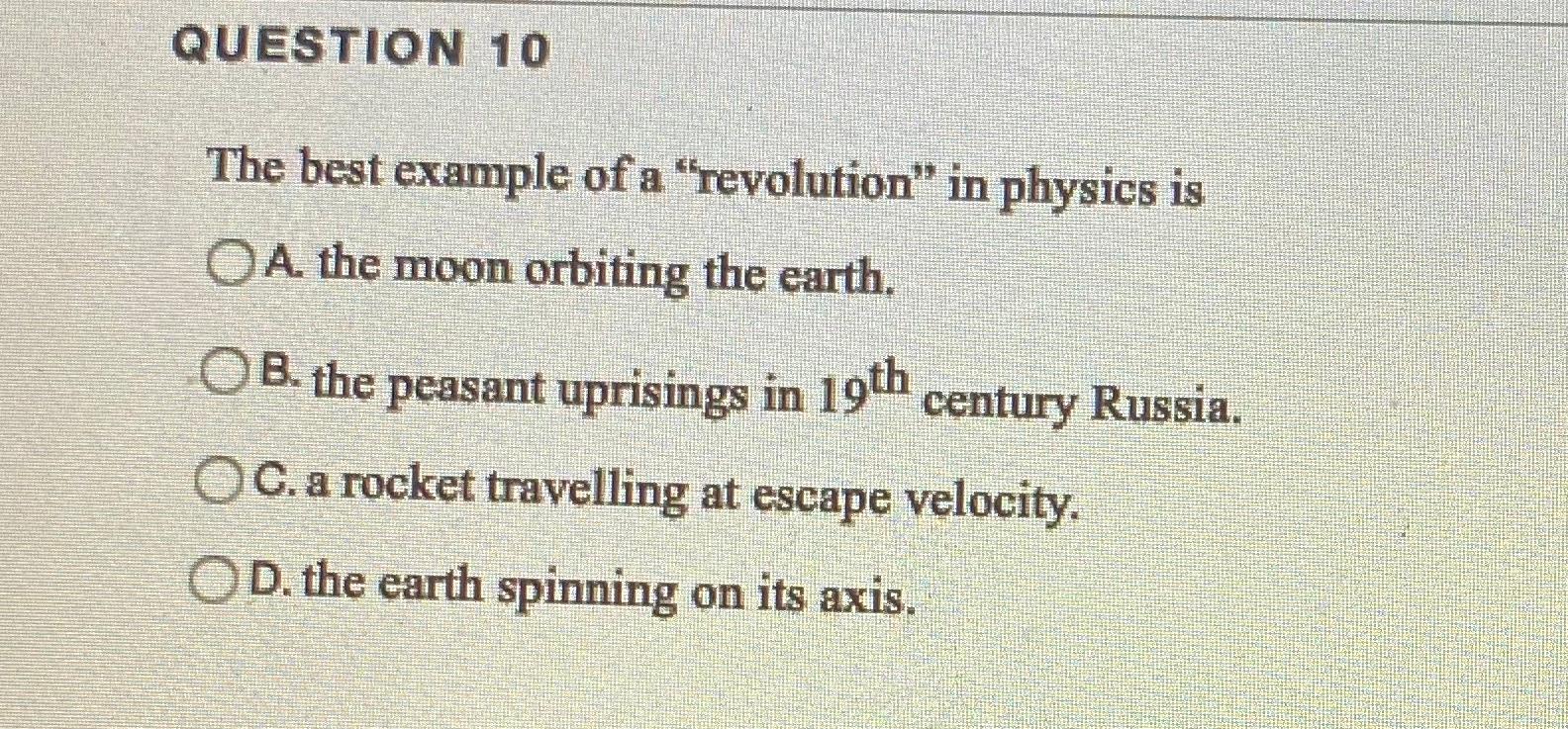 Solved QUESTION 10 The best example of a "revolution" in | Chegg.com