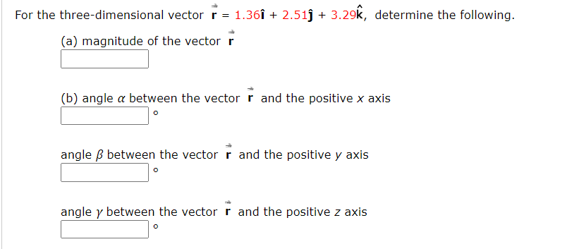 Solved For the three-dimensional vector r = 1.369 + 2.51ſ + | Chegg.com